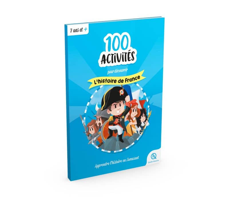 100 activités pour comprendre l'histoire de France 100 activités pour comprendre l'histoire de France